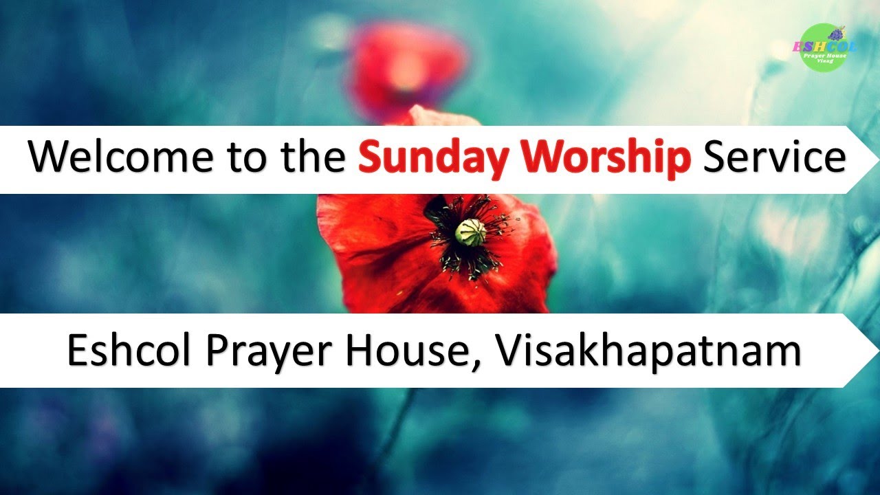 Sunday Worship || 22-08-2021 || Eshcol Prayer House - Vizag - YouTube