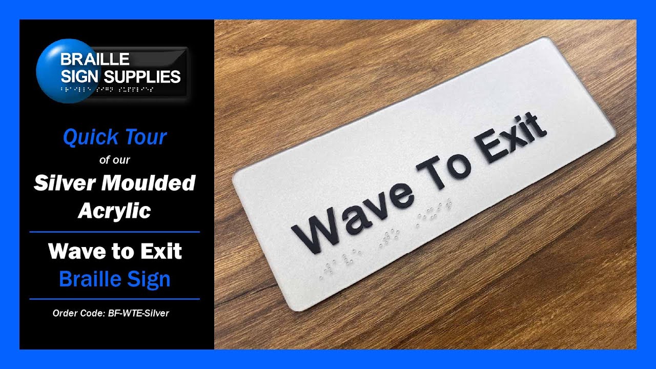 Wave to Exit Braille Sign in Silver Acrylic - YouTube