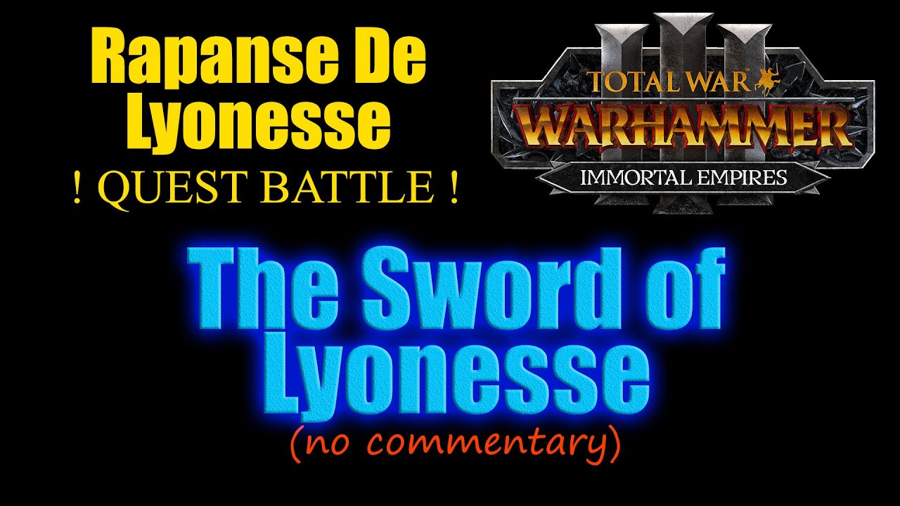 Immortal Empires quest battle - The Sword of Lyonesse, Repanse De ...
