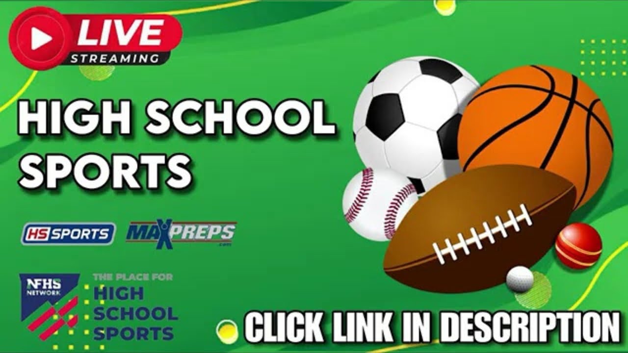 🔴 LIVE STREAMING HIGH SCHOOL ALL - SPORTS | TODAY 2024 - YouTube