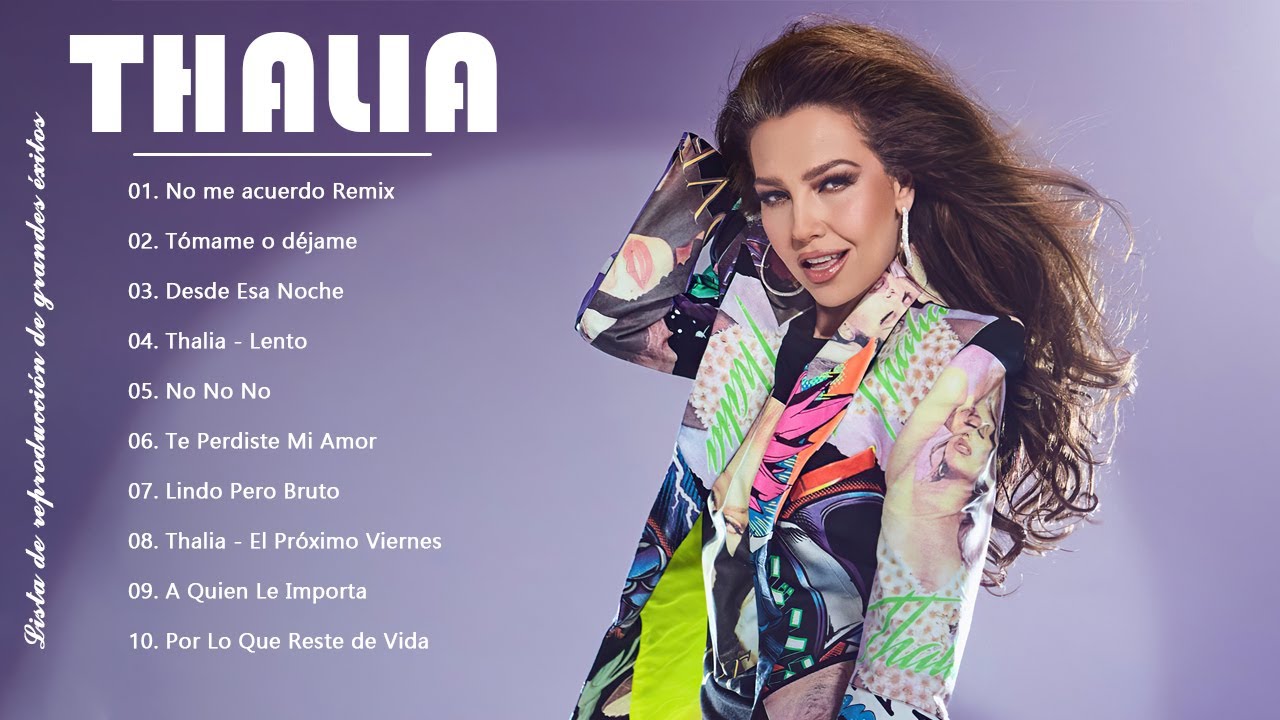 Thalía Grandes Éxitos 2023 - Las 20 Mejores Canciones De Thalía - YouTube