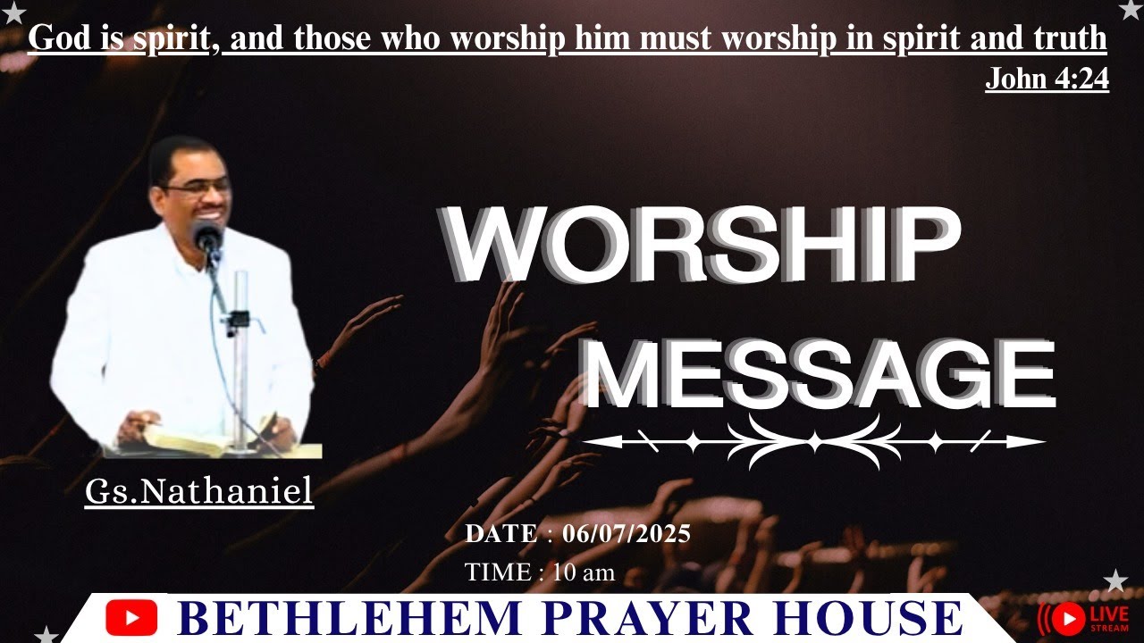 WORSHIP MESSAGE ||[06/07/2025]|| Bethlehem prayer house - YouTube