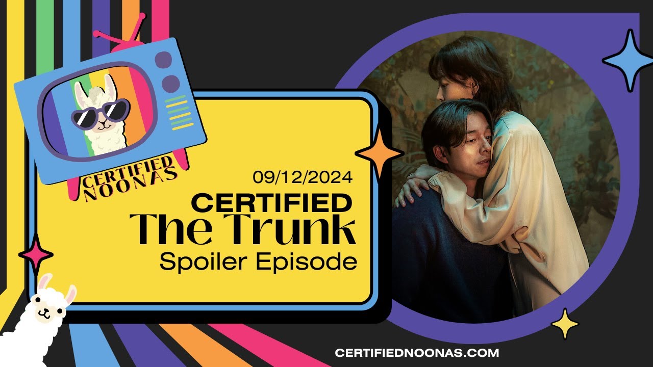 Certified The Trunk - Spoiler Episode - KDrama Podcast - YouTube