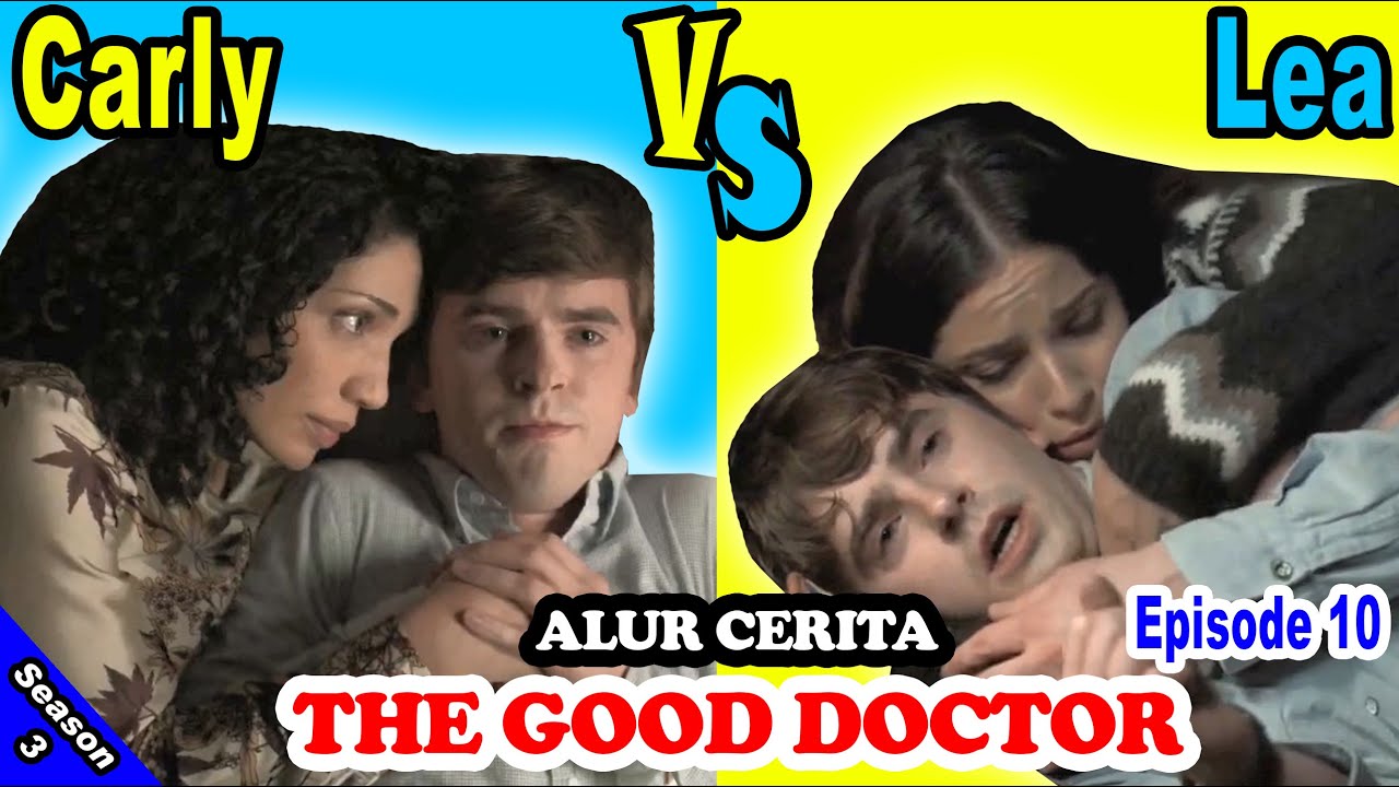 Dr carly VS Lea - Alur Cerita The Good Doctor Season 3 Episode 10 - YouTube