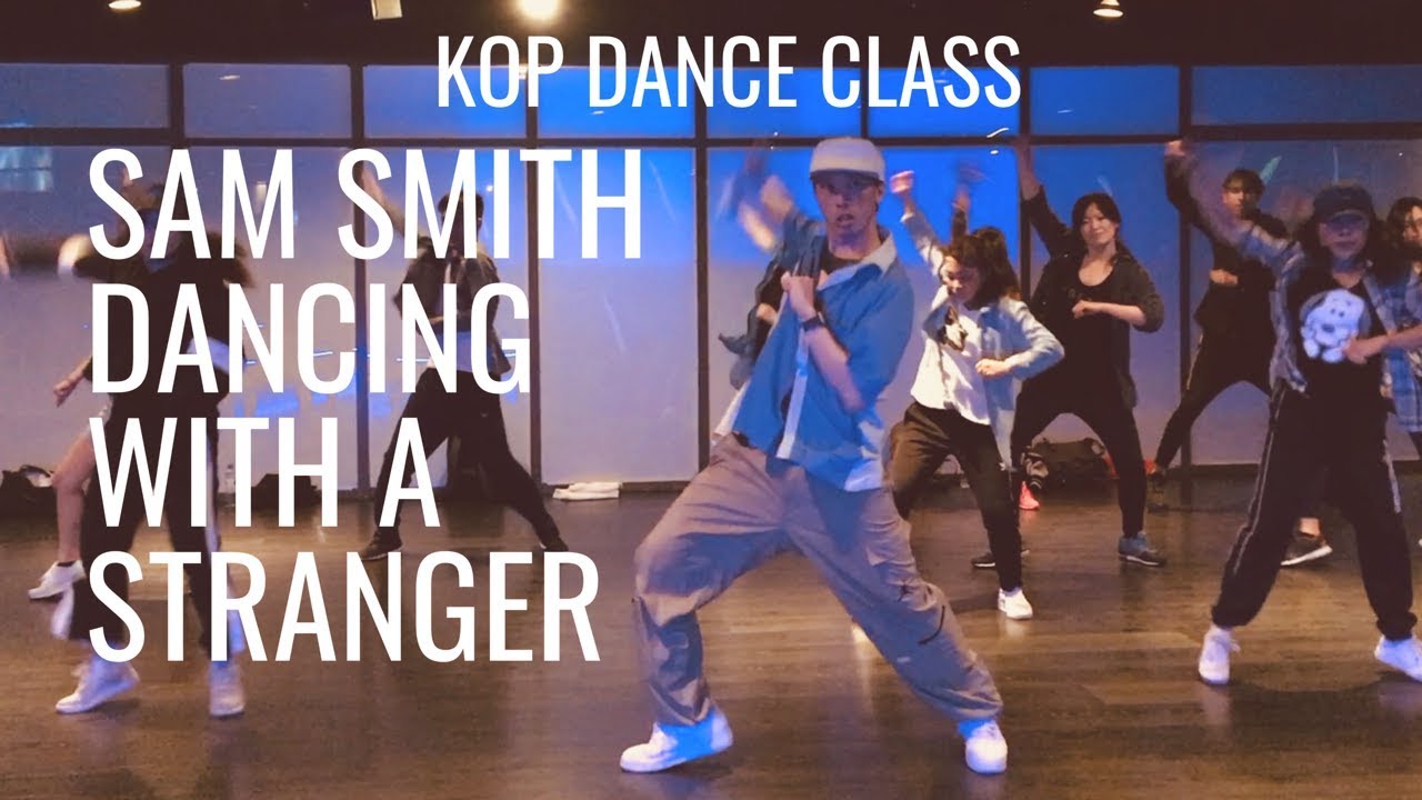 【Kop Dance Class】Sam Smith-Dancing with a stranger (Mirror and Slow ...
