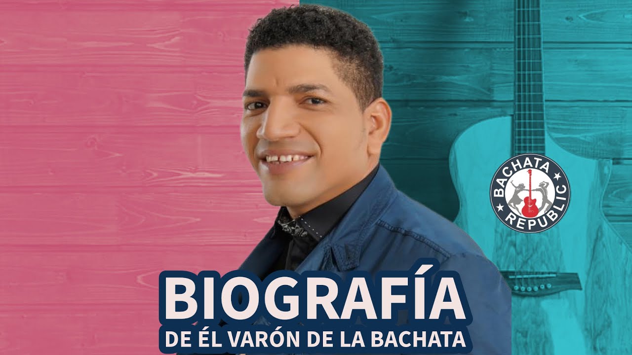 Biografía de El Varón de la Bachata - YouTube