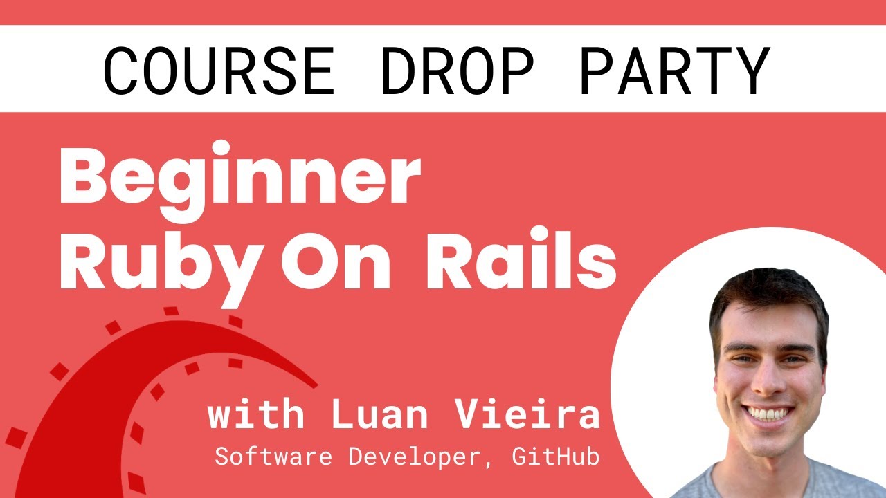 Beginner Ruby On Rails Course Drop Party Youtube 1210