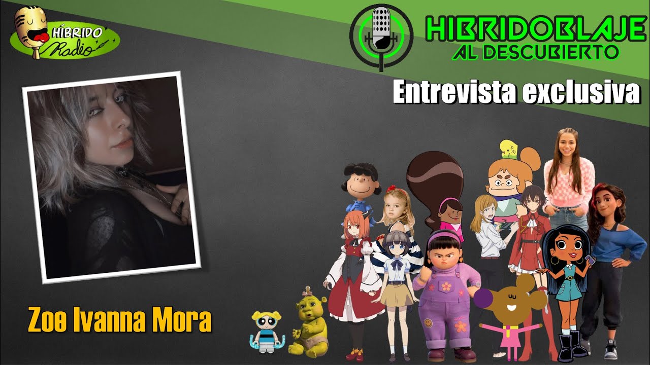 Entrevista a Zoe Ivanna Mora | Hibridoblaje al Descubierto | Cap. #5 ...