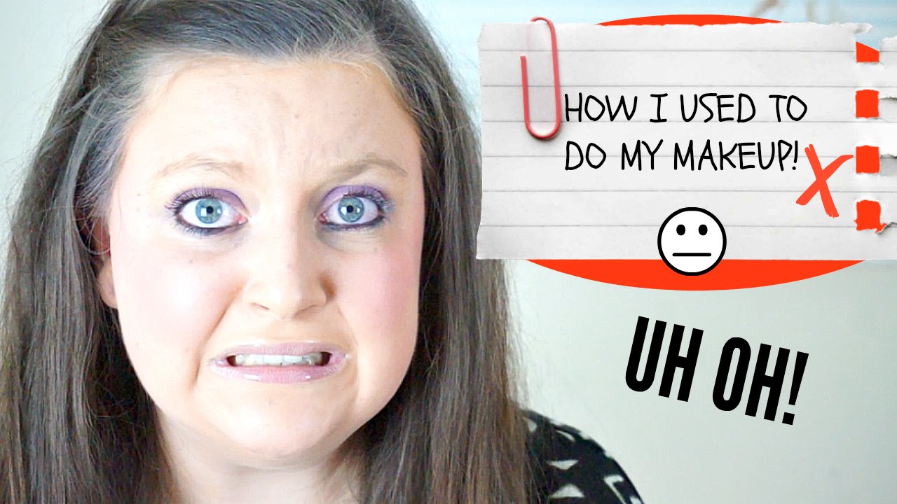 How I Used To Do My Makeup Youtube