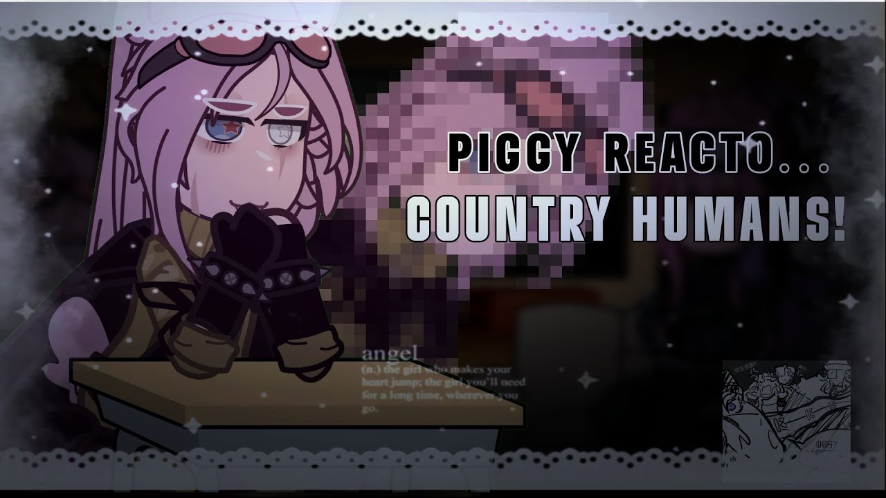 PART 1! 𔘓 // Piggy reacciona ah country humans! 🇪🇸#piggy #gacha # ...