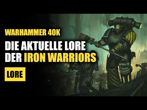 Die IRON WARRIORS in der aktuellen Lore! | Warhammer 40K Lore Deutsch