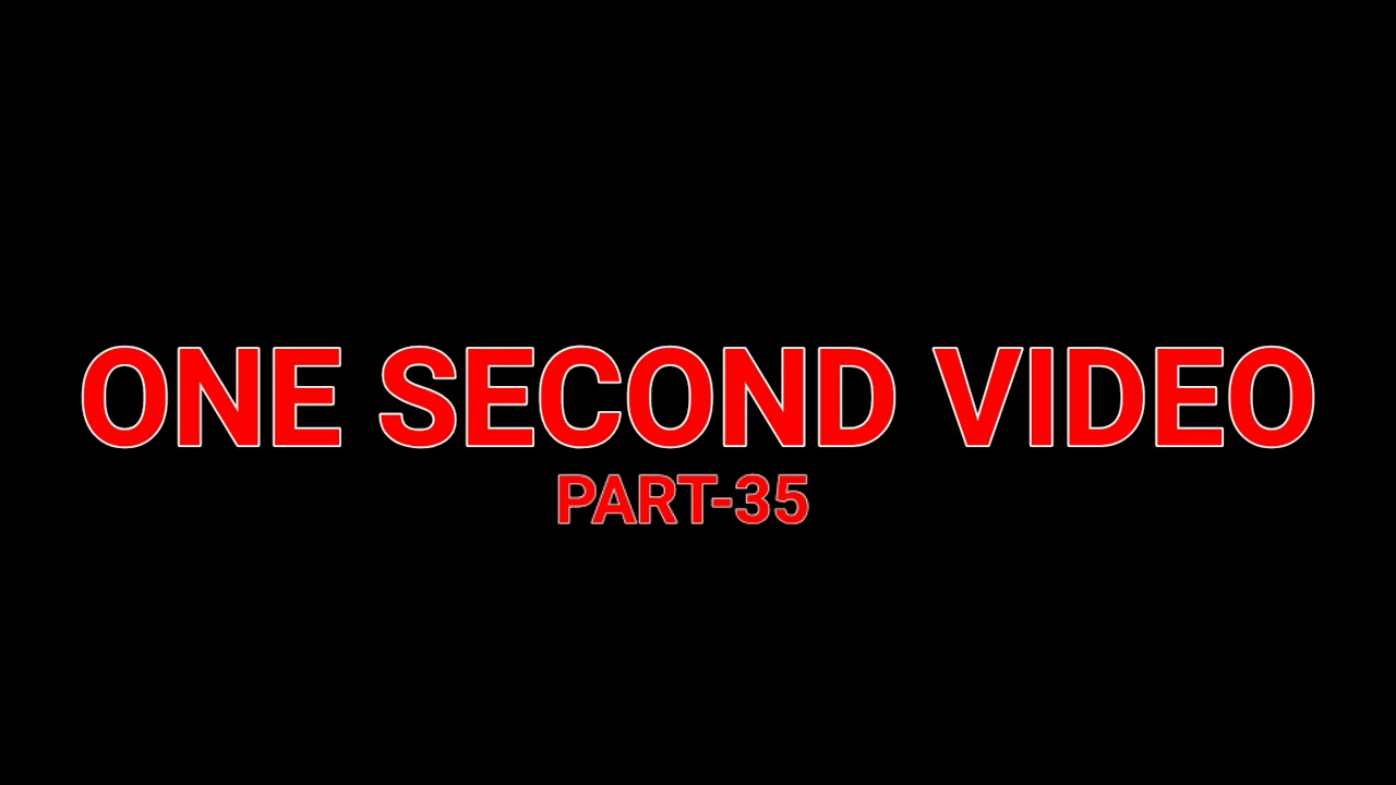 One Second Video Part-35 - YouTube
