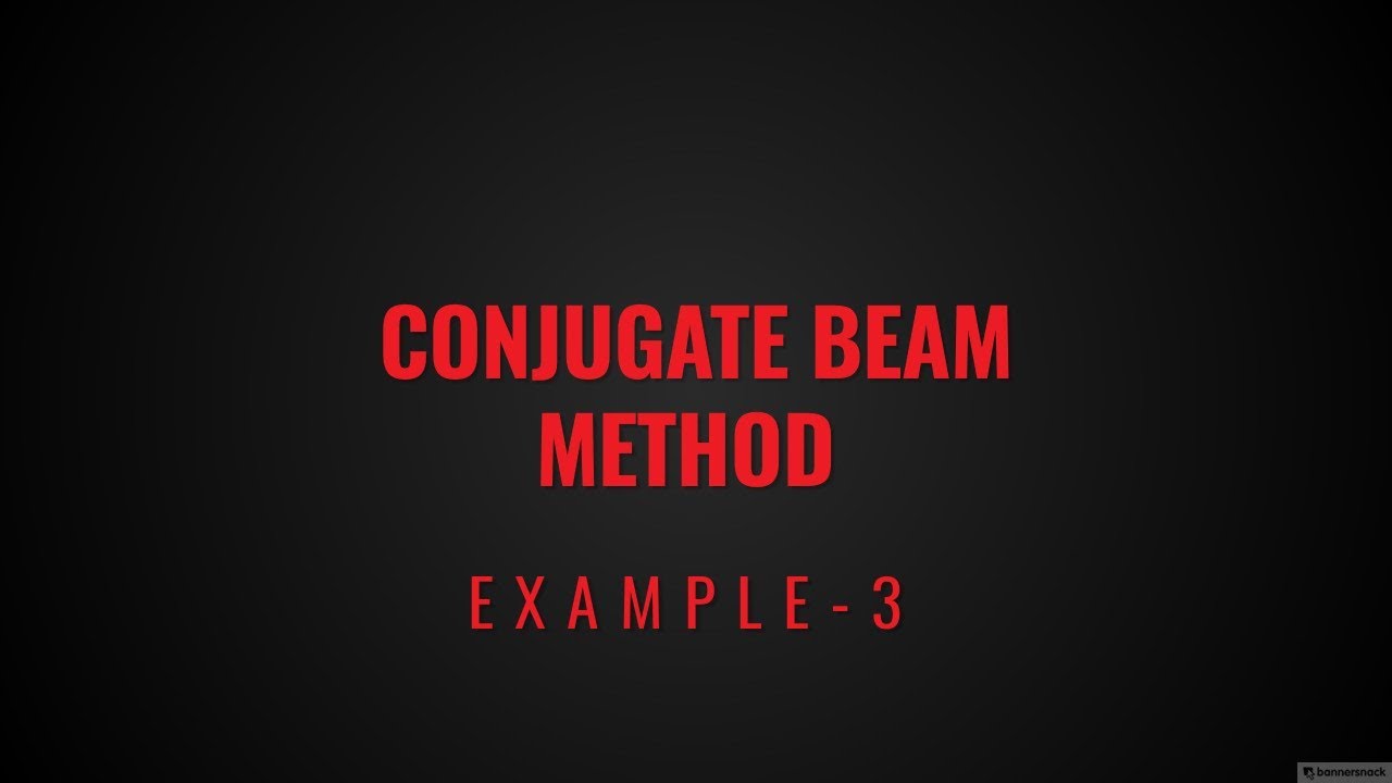 Conjugate Beam Method (Example-3) - YouTube