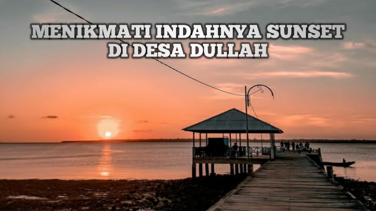MENIKMATI KEINDAHAN SUNSET DI DESA DULLAH KOTA TUAL - YouTube