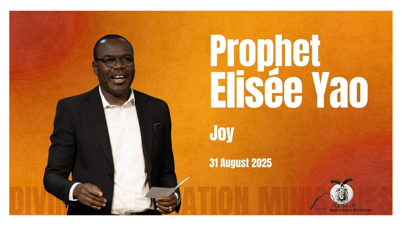 Joy | Prophet Elisée Yao | 31 August 2025 - YouTube