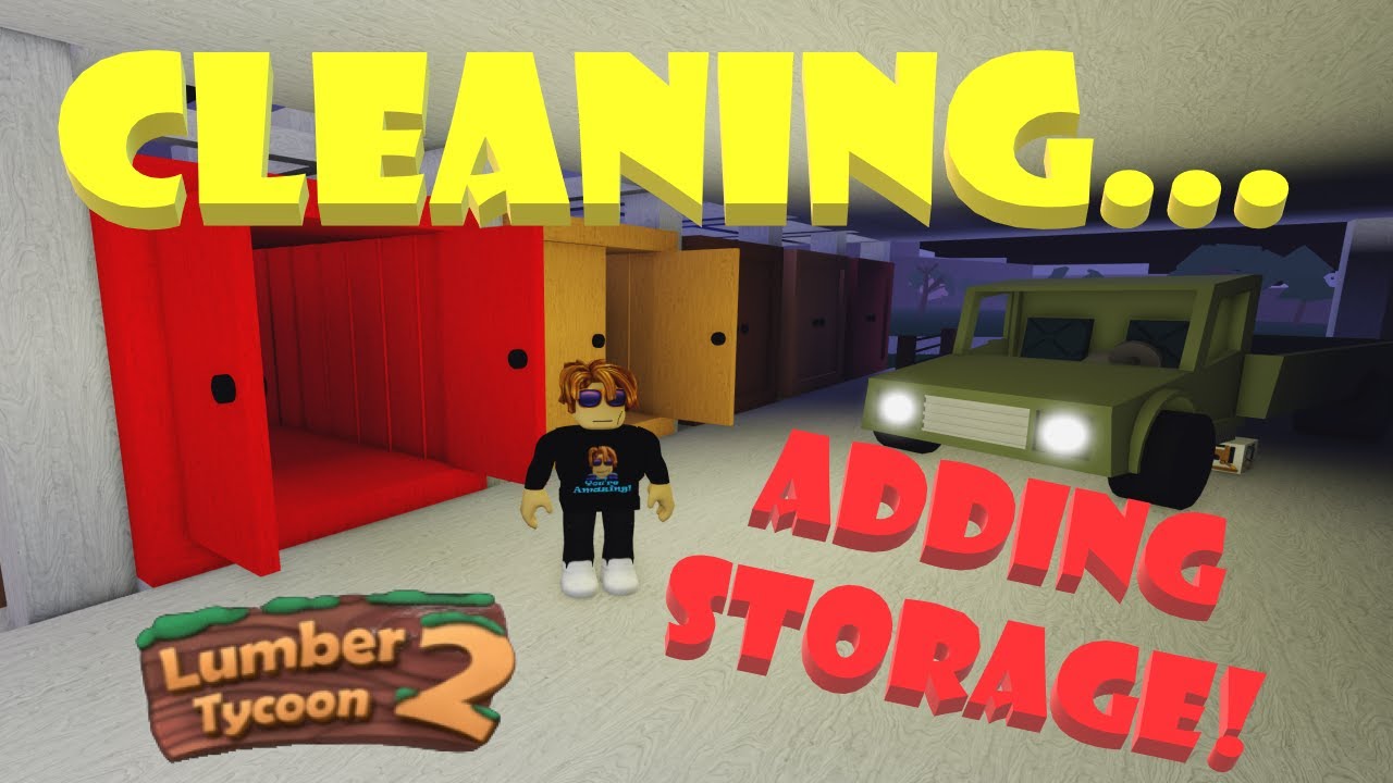 Roblox-LUMBER TYCOON 2-Cleaning and Adding Storage! - YouTube