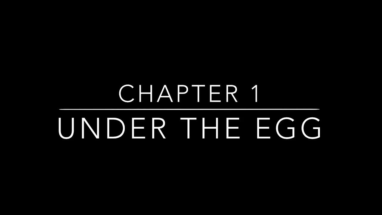 Chapter 1 Under the Egg - YouTube