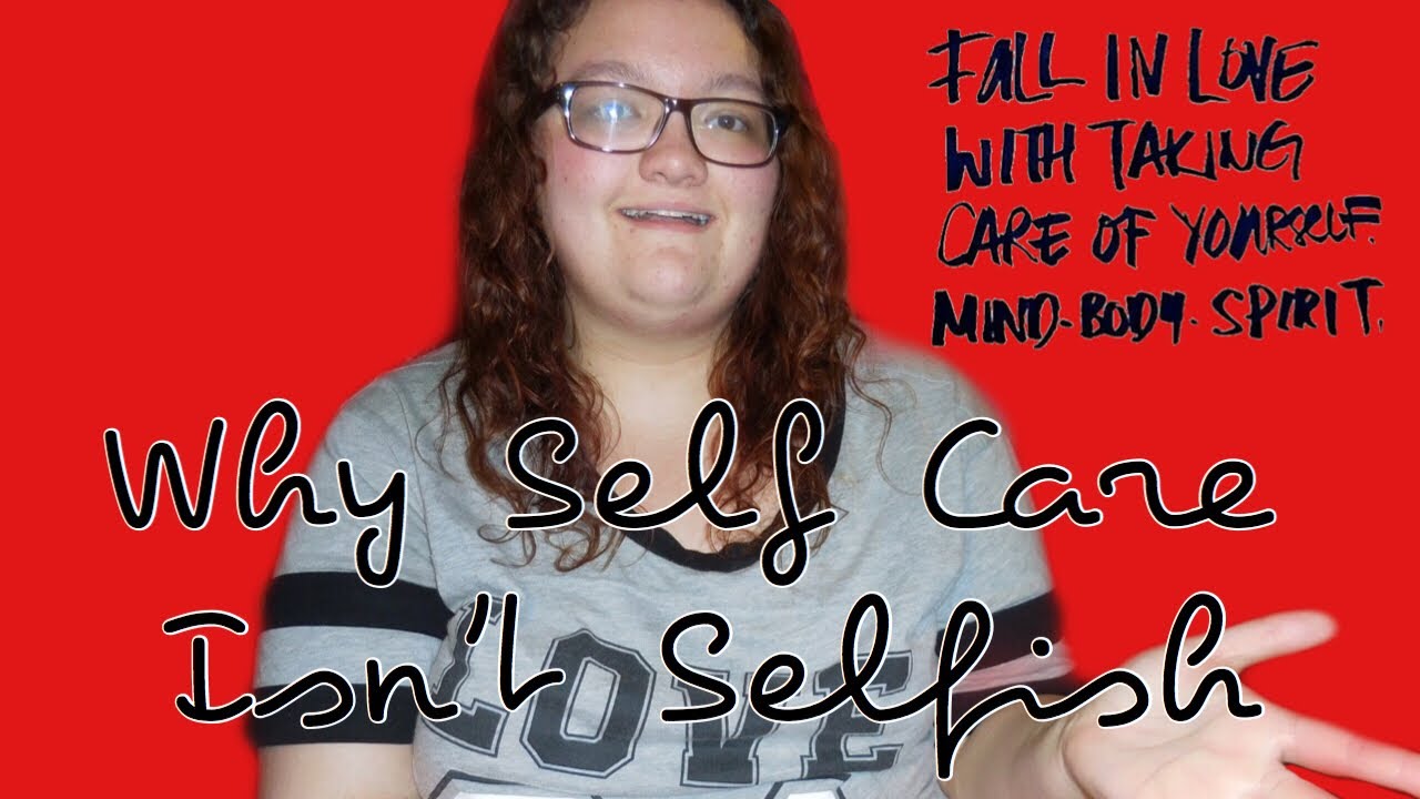 why-self-care-isn-t-selfish-mental-health-monday-6-youtube