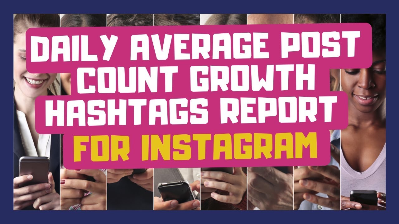 📮 DAILY AVERAGE POST COUNT GROWTH HASTAGS REPORT FOR INSTAGRAM ...