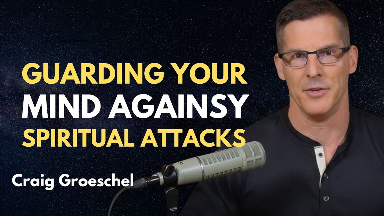 Guarding Your Mind Against Spiritual Attacks - Craig Groeschel - YouTube