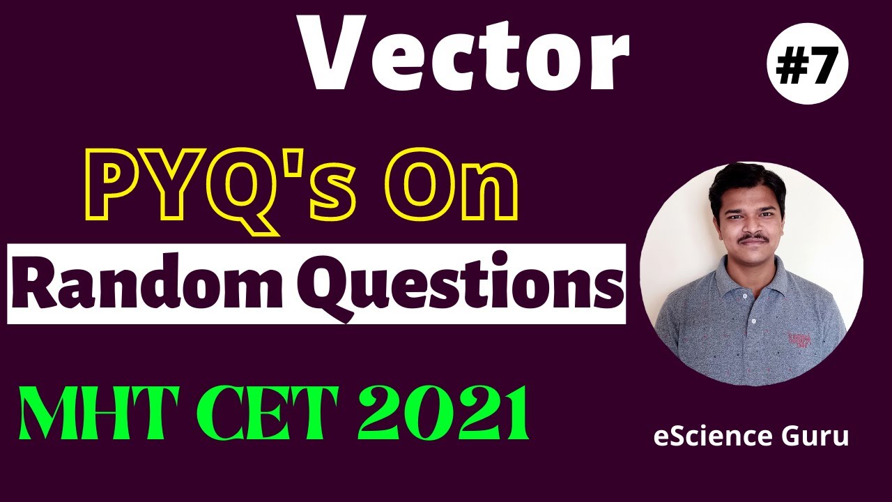 Vector || PYQ's On Vector (Random Questions) || MHT CET 2021 | HSC ...
