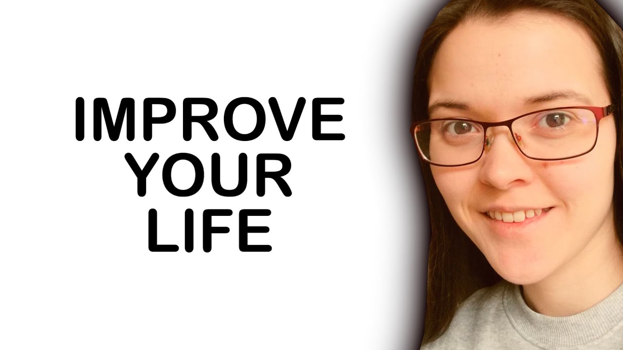 How To IMPROVE Your Life (2021) - How To INCREASE Improvements In Your ...