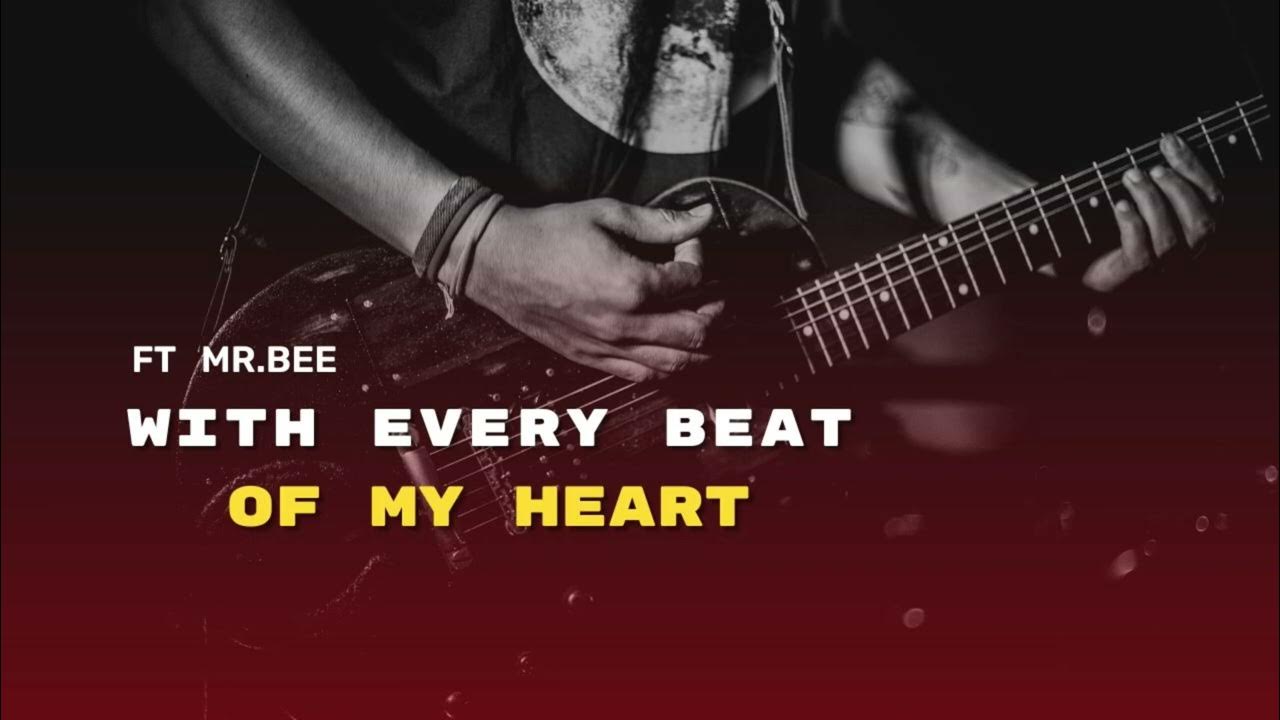 With Every Beat Of My Heart || ft Mr.Bee || music 2024 - YouTube