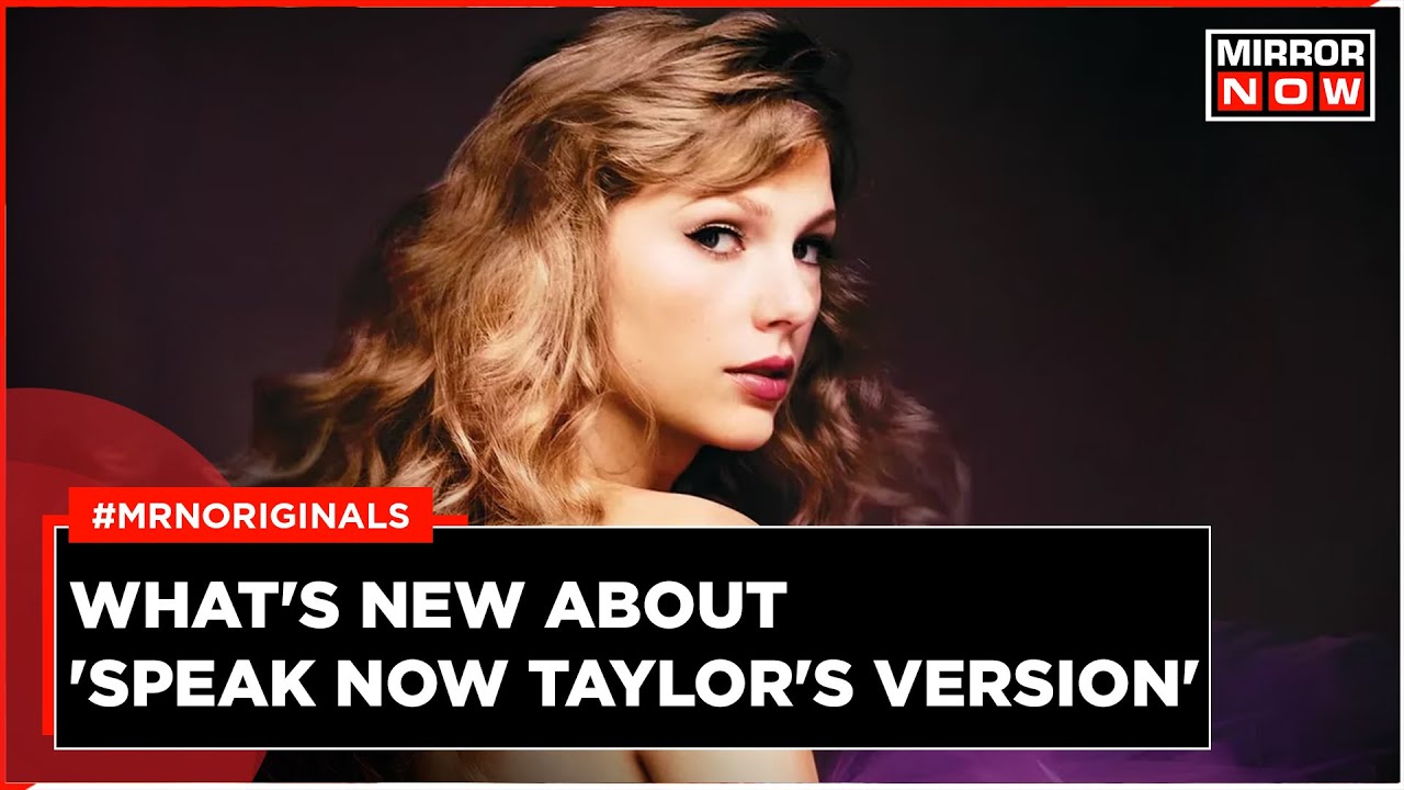 Speak Now (Taylor's Version) Out Now | What Has Taylor Changes | Eras ...
