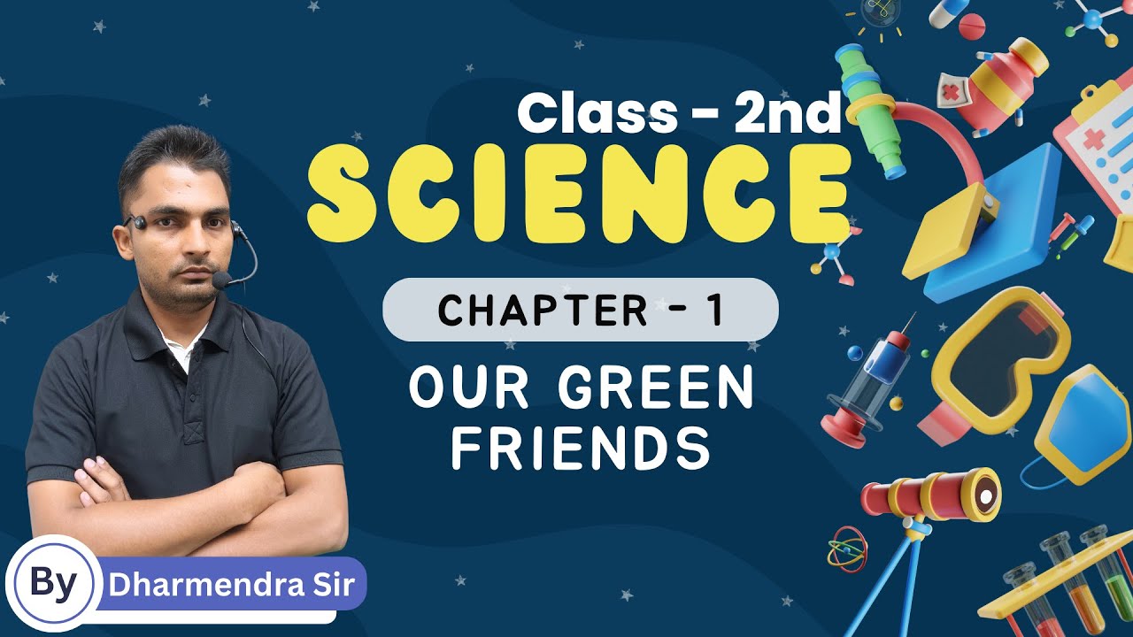 Our Green Friends | Chapter 1 | Class - 2 | Science By | Dharmendra ...