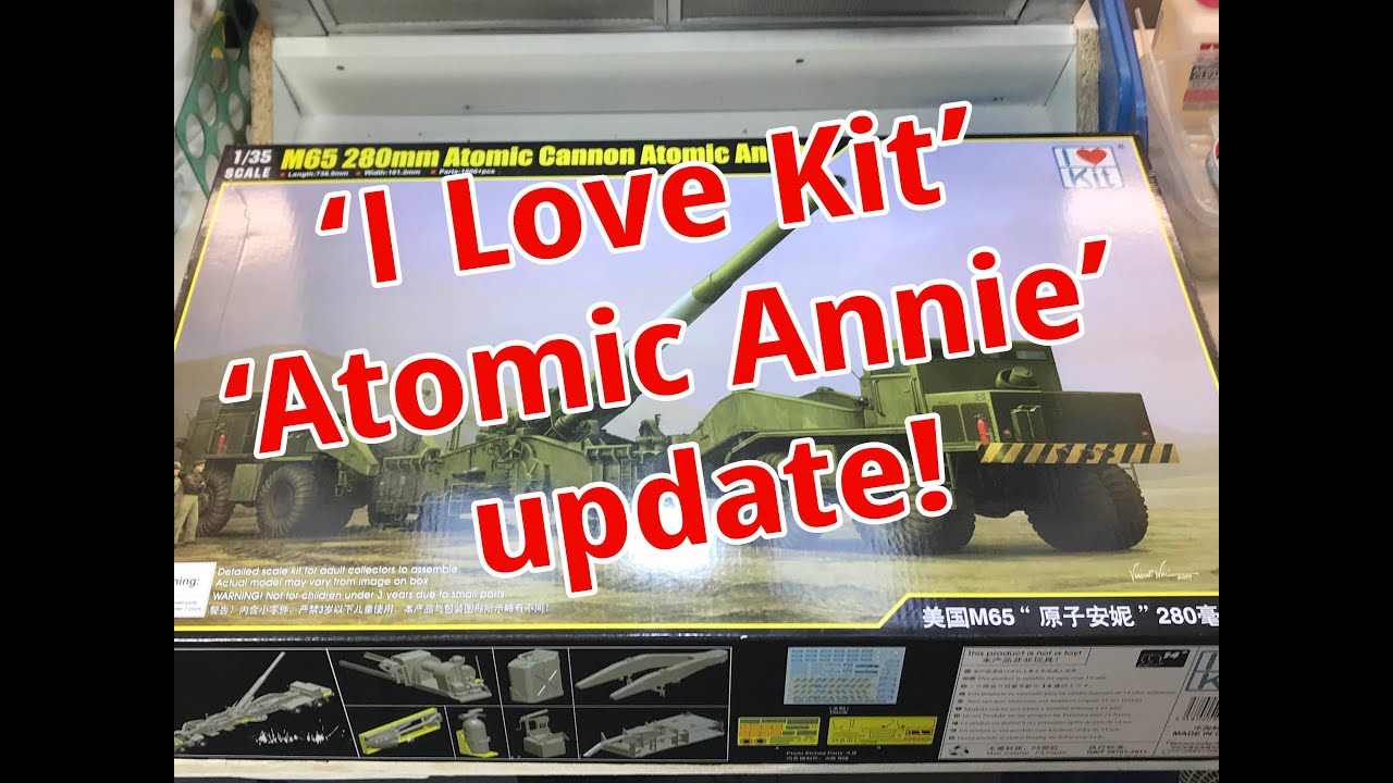 I Love Kit/Trumpeter M65 280MM Atomic Cannon 'Atomic Annie' 1/35 scale ...