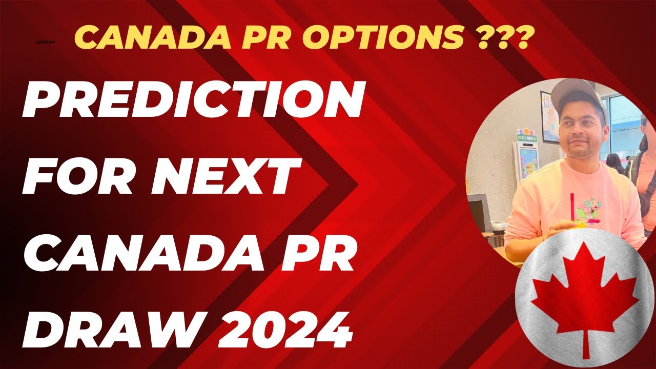 Latest News| Prediction for next Canada PR draw 2024| #canadapr - YouTube