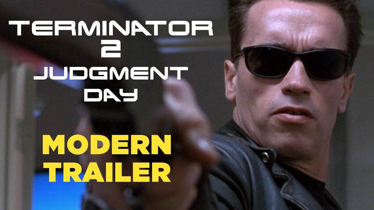 Terminator 2: Judgement Day - Modern Movie Trailer - YouTube