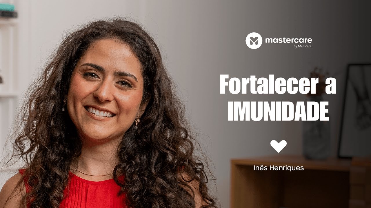 Fortalecer a Imunidade | Inês Henriques | Mastercare - YouTube