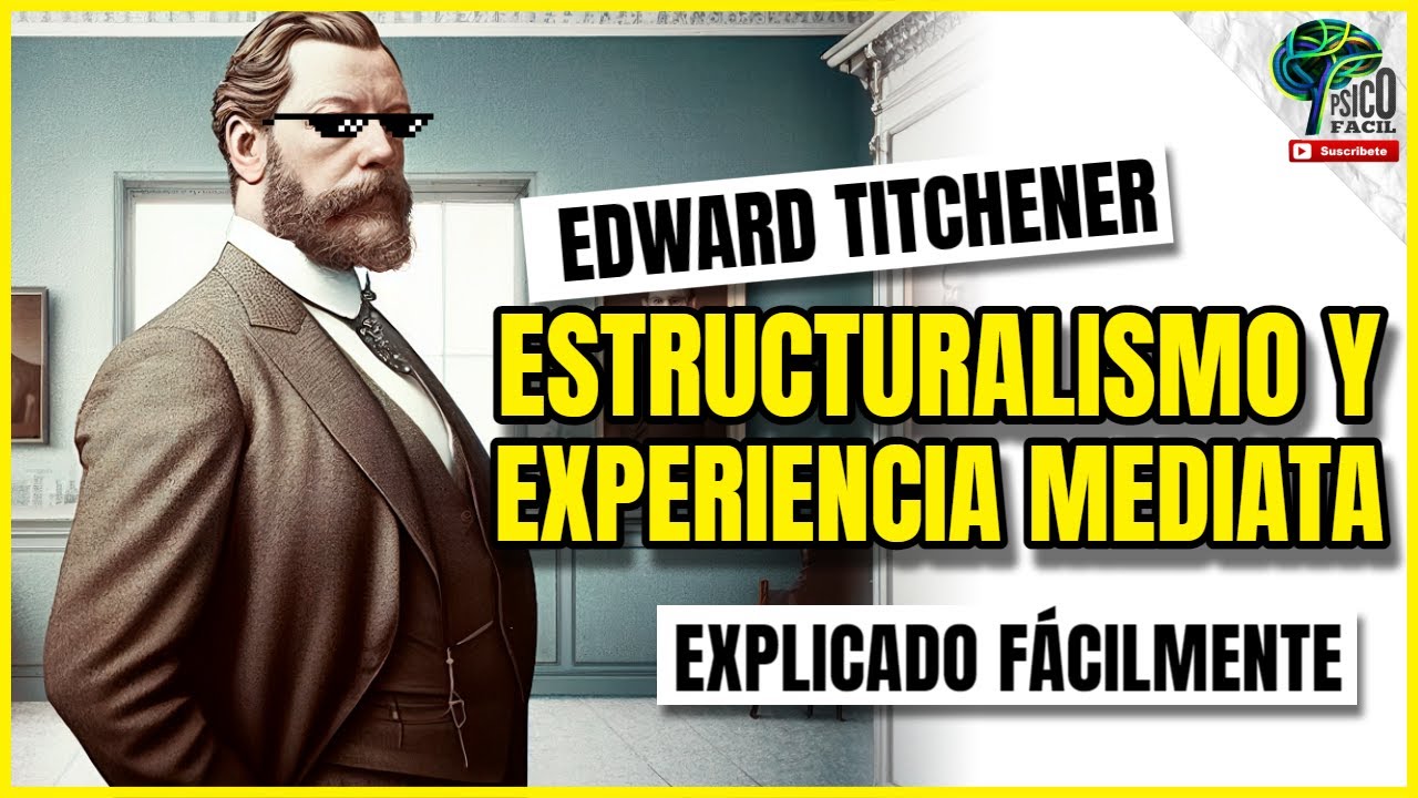 ¿Qué es el ESTRUCTURALISMO según EDWARD TITCHENER? 🧡🧠 - YouTube
