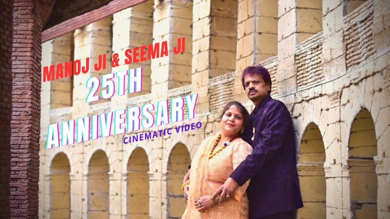 Manoj Ji & Seema Ji 25Th Anniversary Cinematic video by Sun Creation ...