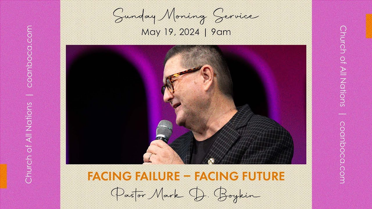Facing Failure – Facing Future | Pastor Mark D. Boykin - YouTube