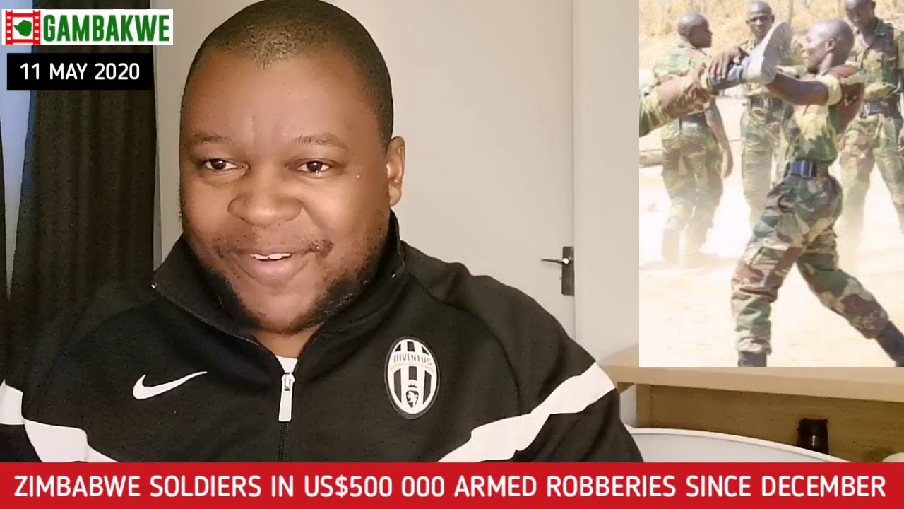 CHAOS As Zimbabwe Soldiers Involved in US 500 000 Armed Robberies Since ...