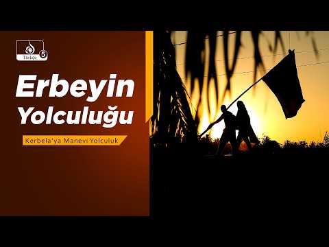 Kılavuz: Erbeyin Yolculuğu, Kerbela Ziyareti ve Manevi Hazırlık