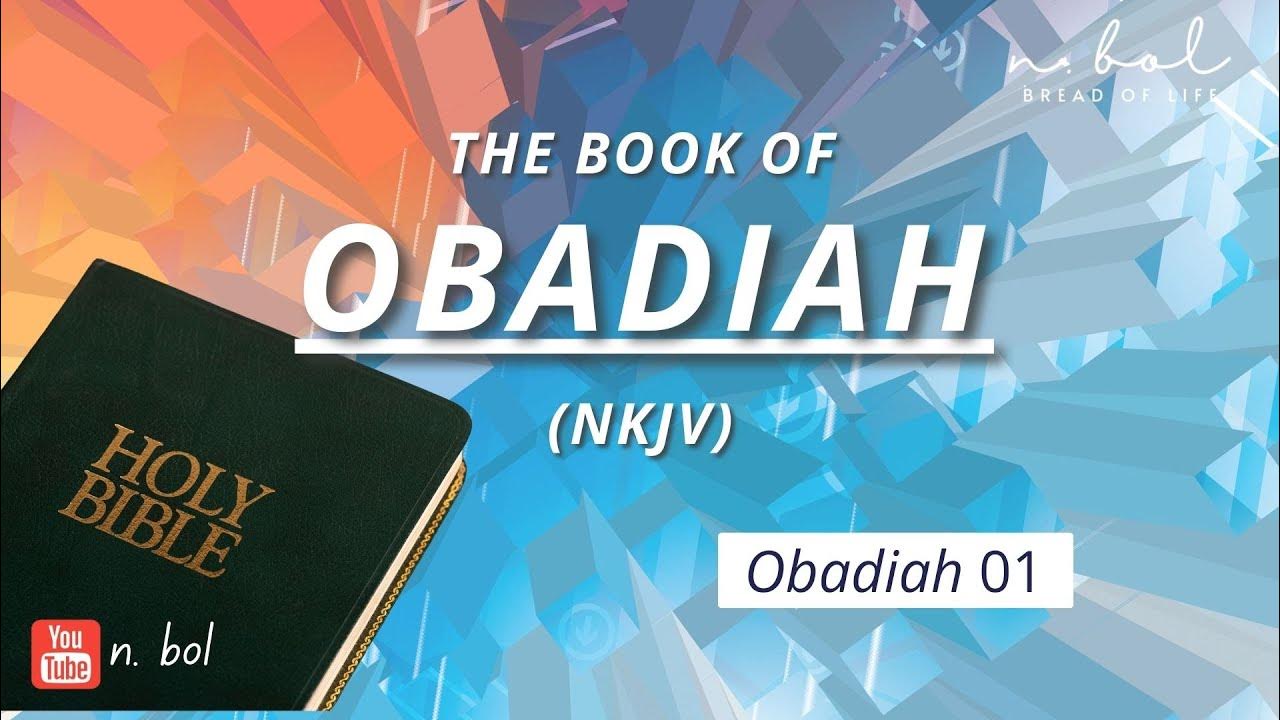 Obadiah 1 - NKJV Audio Bible with Text (BREAD OF LIFE) - YouTube