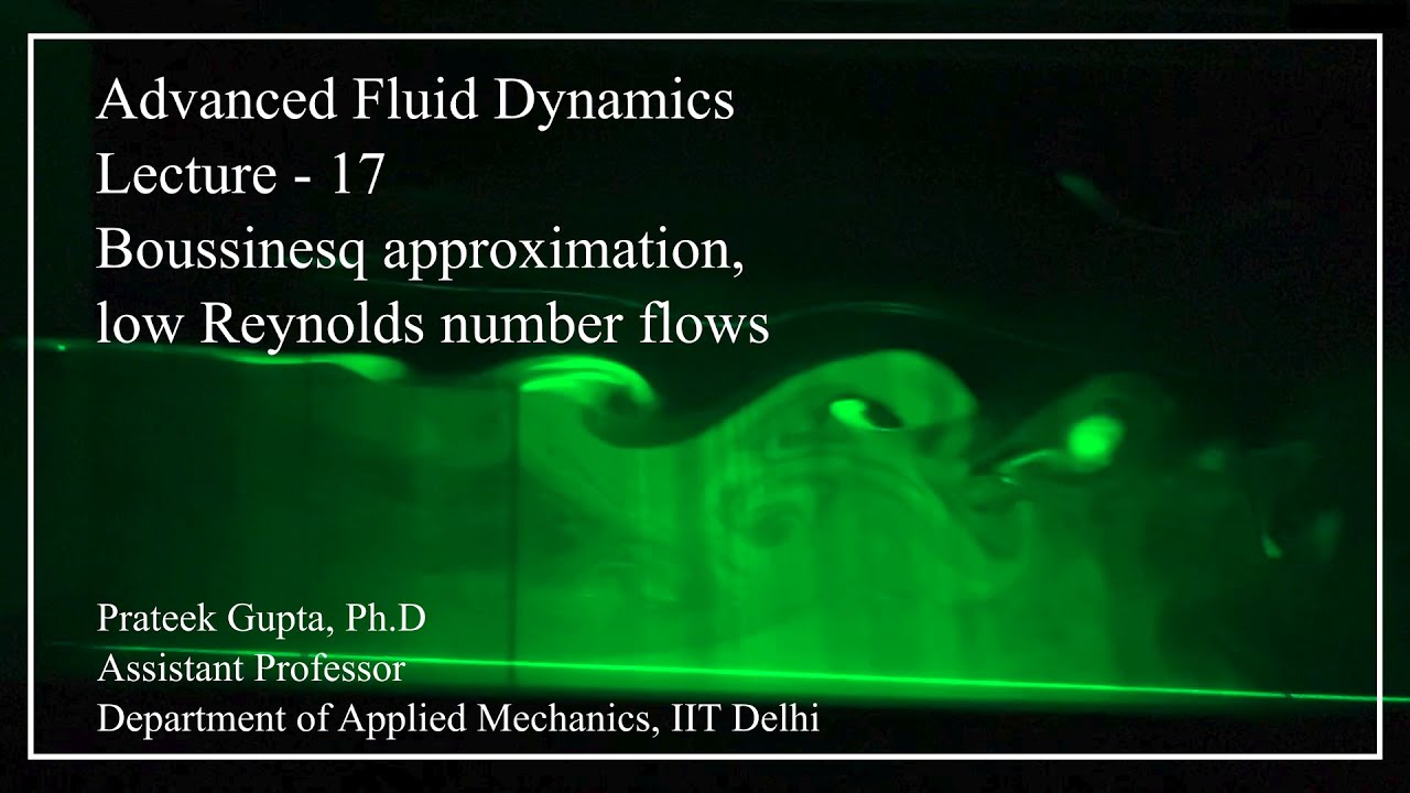 Lecture-17: Boussinesq approximation, introduction to low Reynolds ...