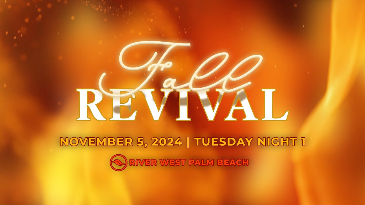 11.05.2024 Fall Revival Night 1 7PM | RiverWPB - YouTube
