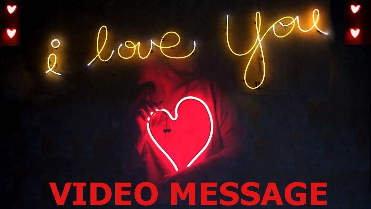 I Love You 💖 Video Message Send to Someone Special - YouTube