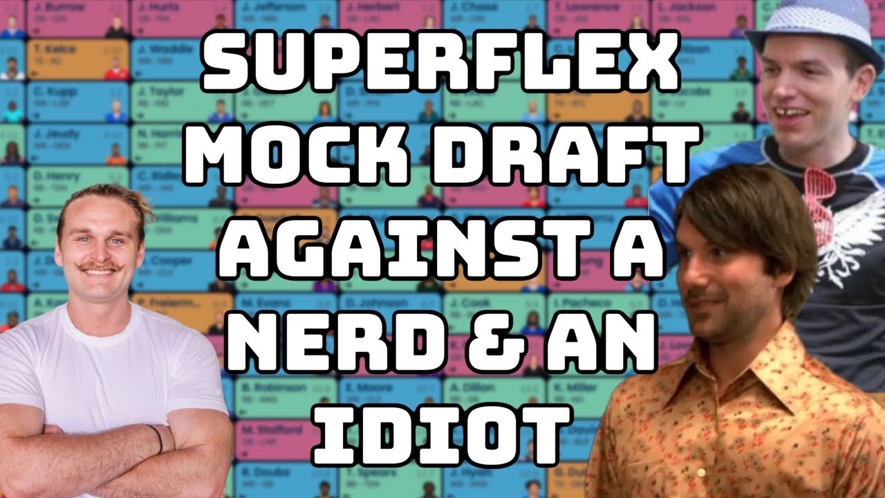 SuperFlex, PPFD, 6 Point Passing TD, Mock Draft with An Idiot & a Nerd ...