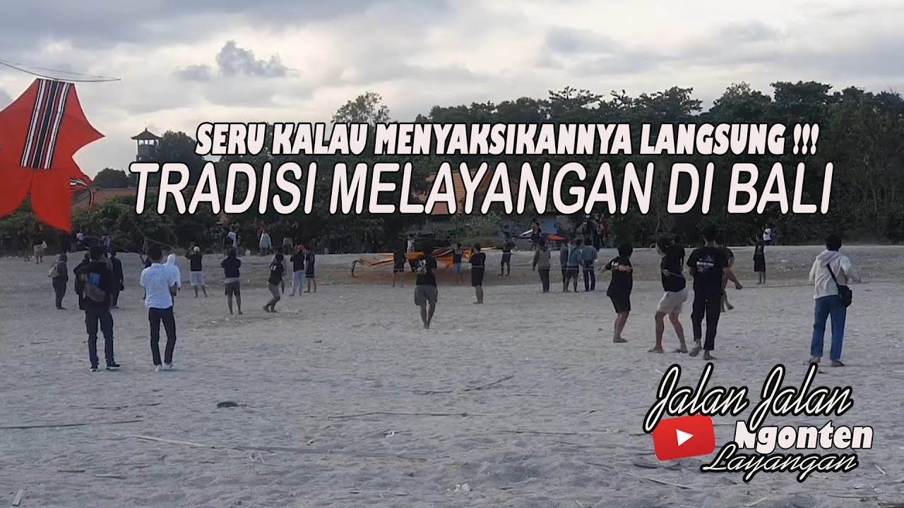 Seru Tradisi Melayangan Di Bali Kalau Menyaksikannya Langsung !!! - YouTube