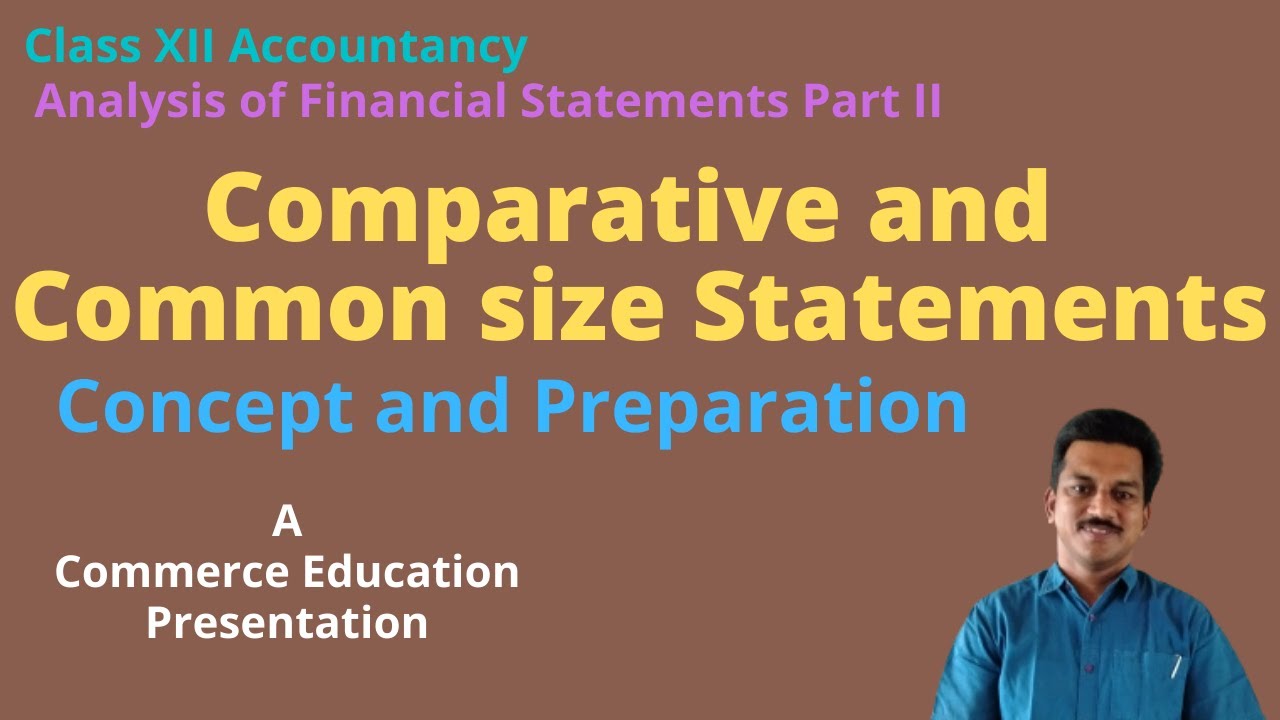 Comparative and common size statements for Financial Statement analysis ...