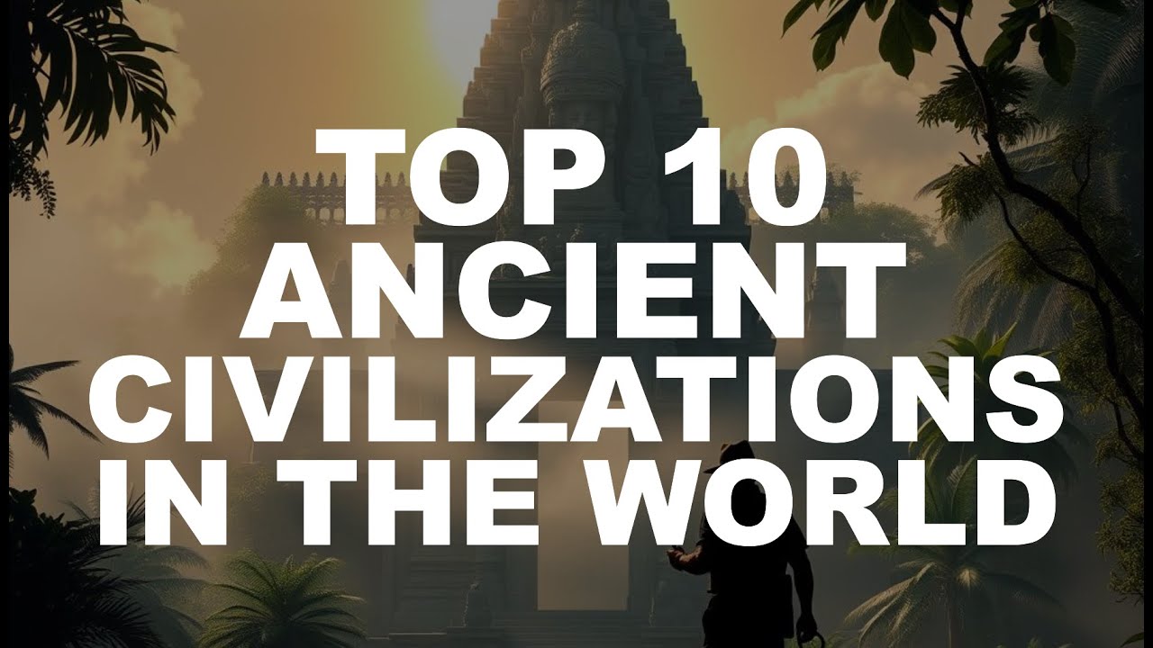 Top 10 Ancient Civilizations in the World Full Episode - YouTube