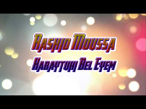 RASHID MOUSSA ~HABAYTUKI BEL EYEM~