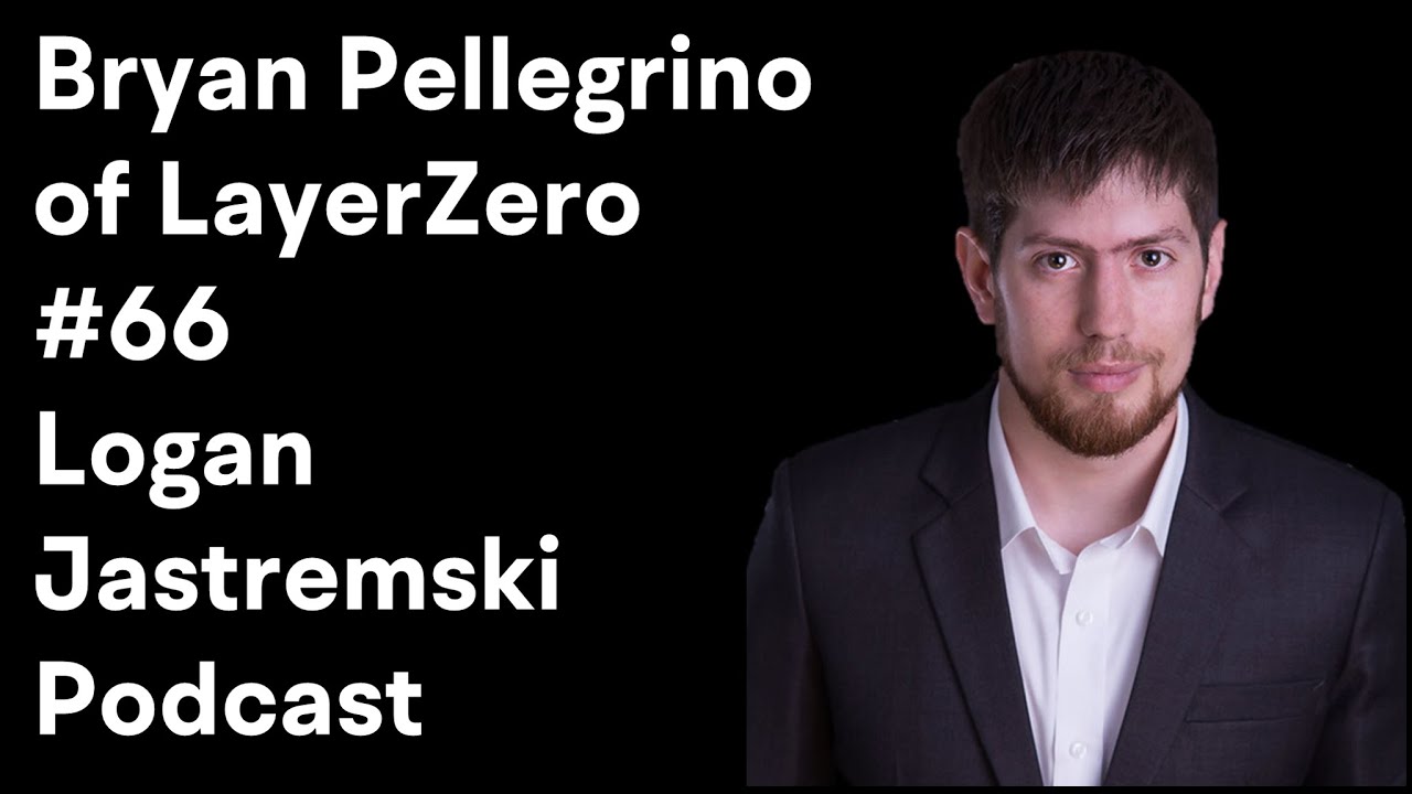 Bryan Pellegrino | Co-Founder & CEO of LayerZero | Bringing Interoperability to the masses | EP ...