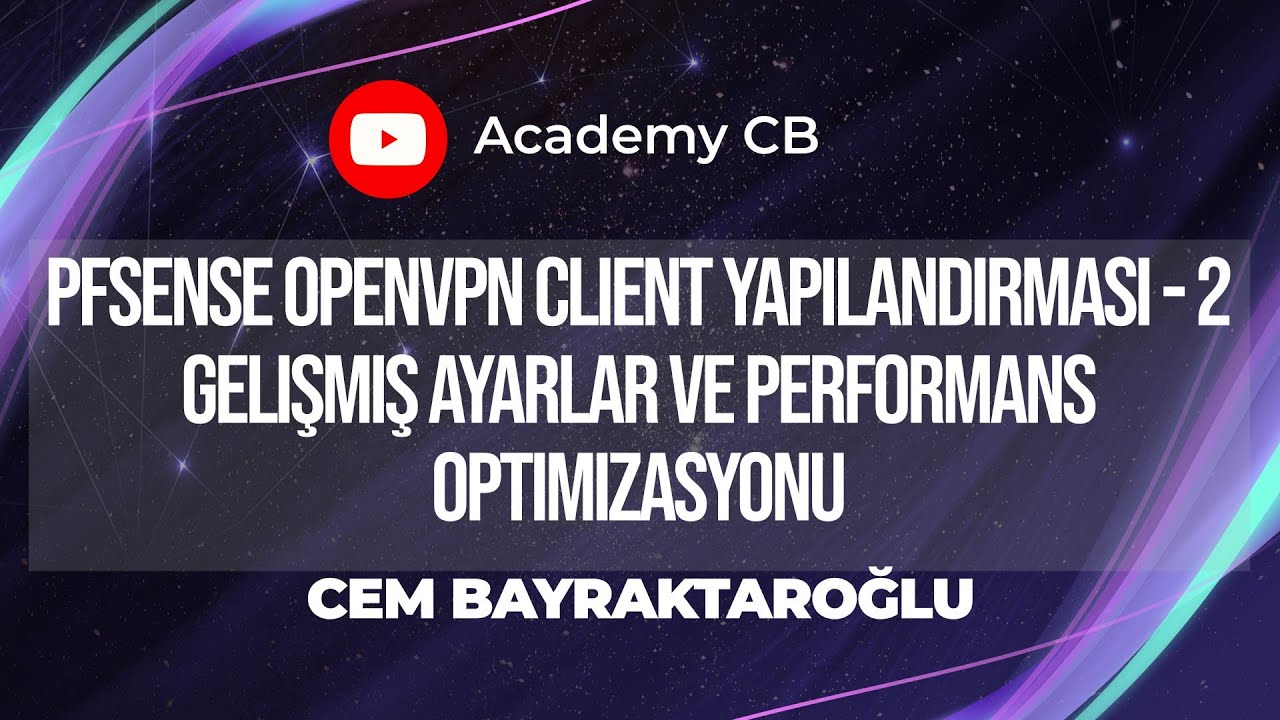 PfSense OpenVPN Client Yapılandırması - 2: Gelişmiş Ayarlar ve Performans Optimizasyonu - YouTube