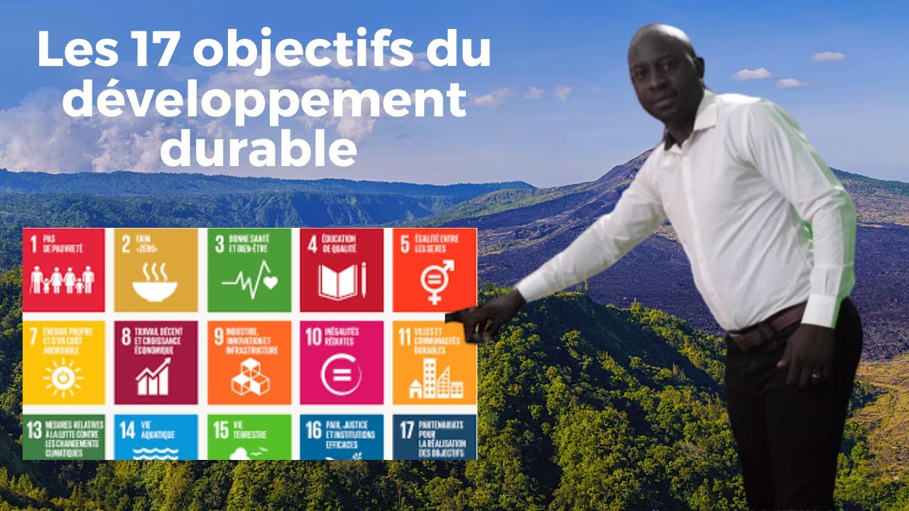 LES 17 OBJECTIFS DU DÉVELOPPEMENT DURABLE (LES ODD) - YouTube